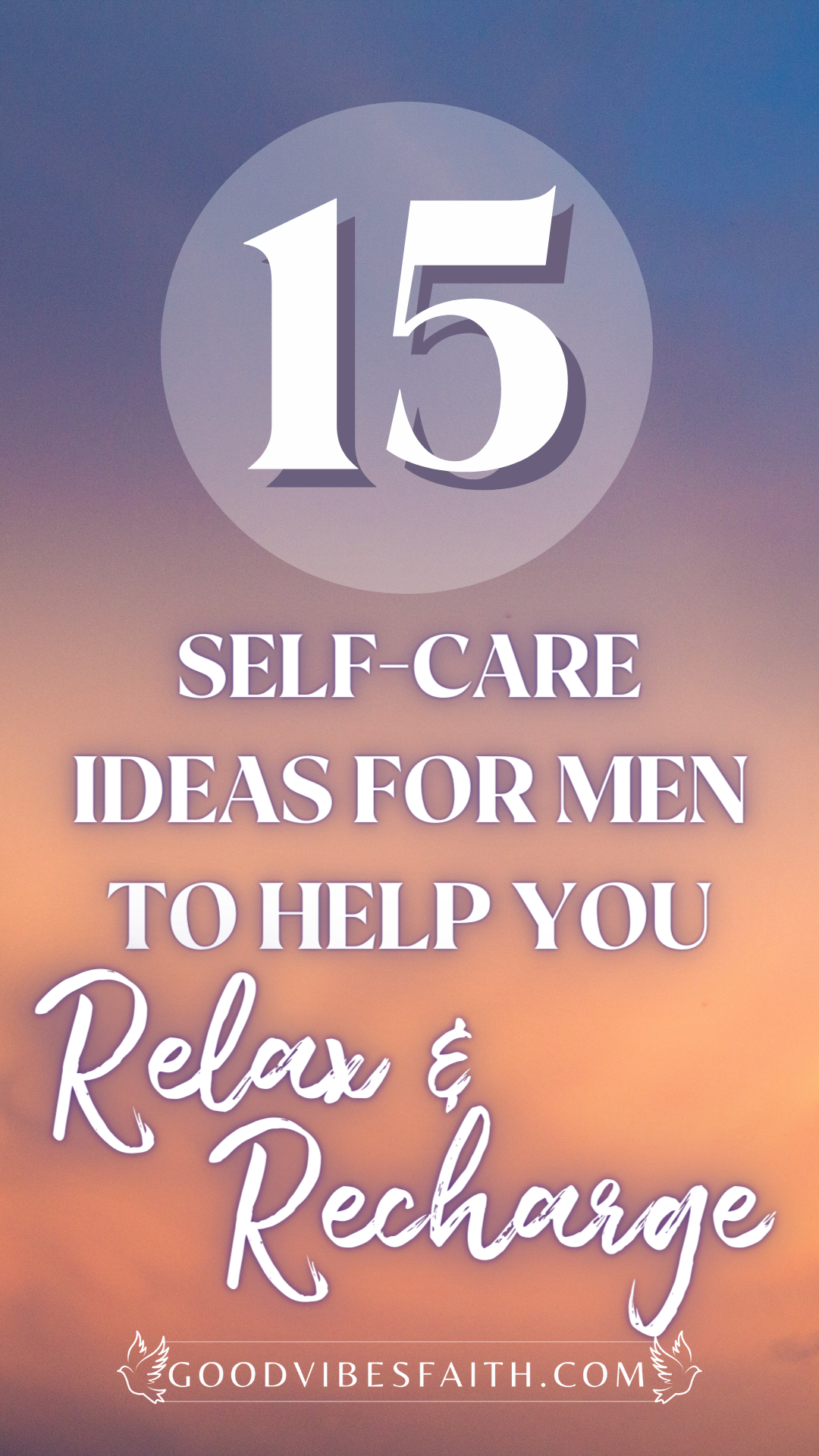 15 Self-Care Ideas For Men To Help You Relax and Recharge